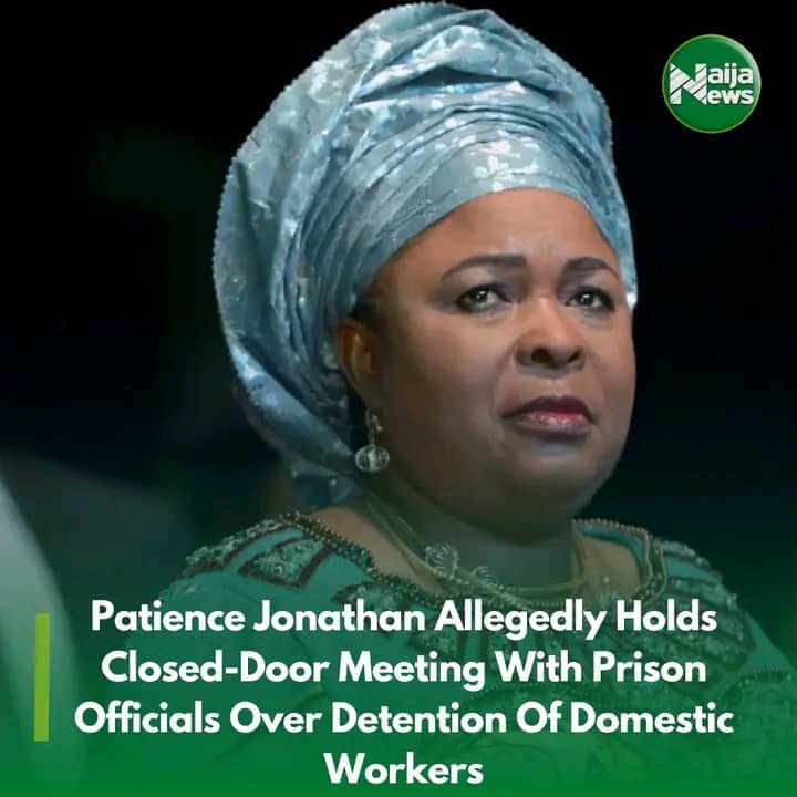 Patience Jonathan Allegedly Holds Closed Door Meeting With Top Prison ...